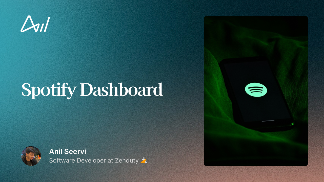Spotify Dashboard | Anil Seervi Spotify Dashboard | Anil Seervi